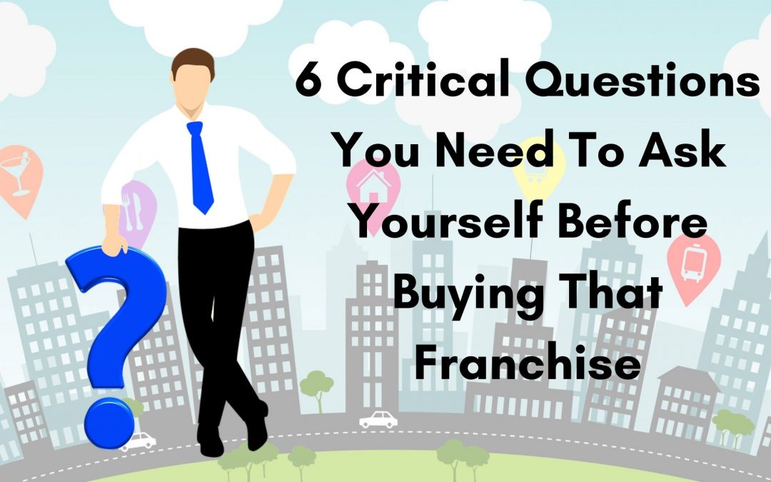 The 6 Critical Questions You Need To Ask Yourself Before Buying That ...
